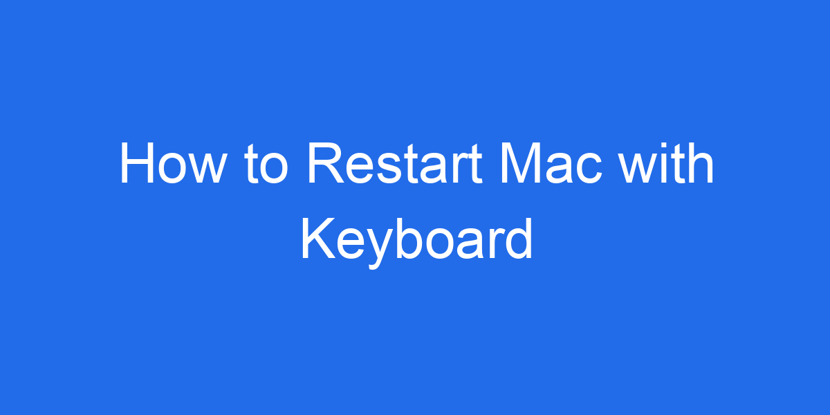 How to Restart Mac with Keyboard