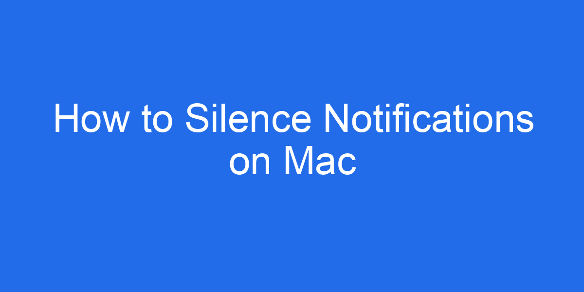 How to Silence Notifications on Mac