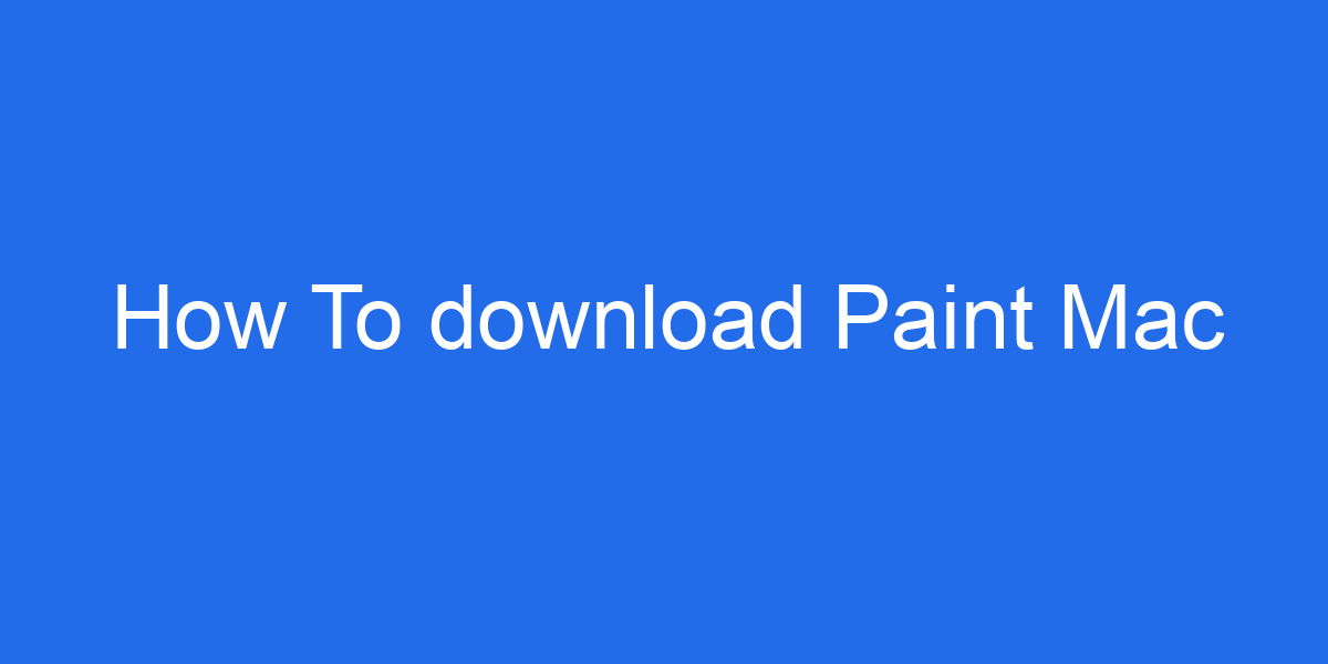 How To download Paint Mac